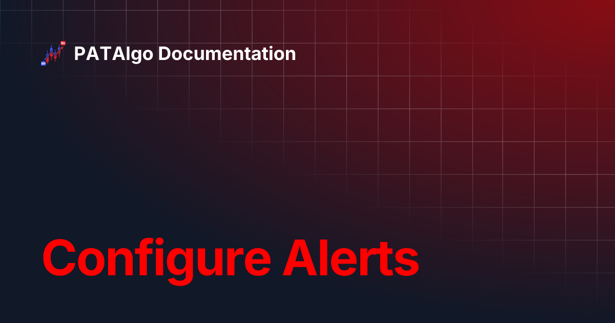 Configure Alerts | PATAlgo Documentation