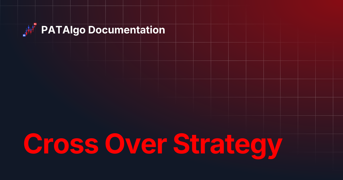 Cross Over Strategy | PATAlgo Documentation