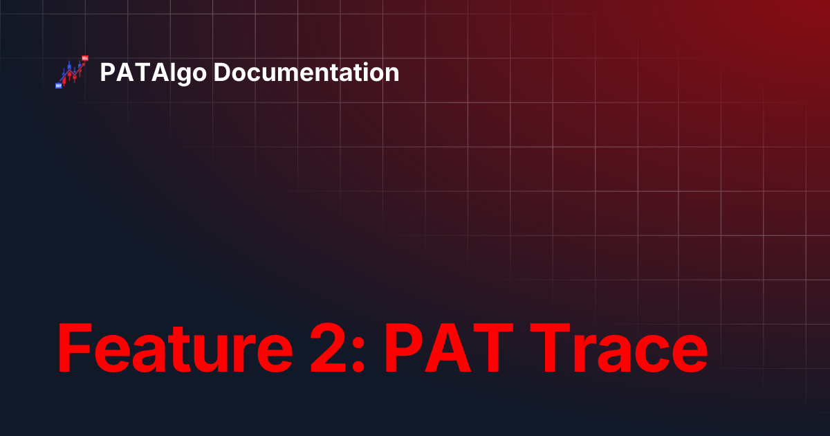 Feature 2: PAT Trace | PATAlgo Documentation